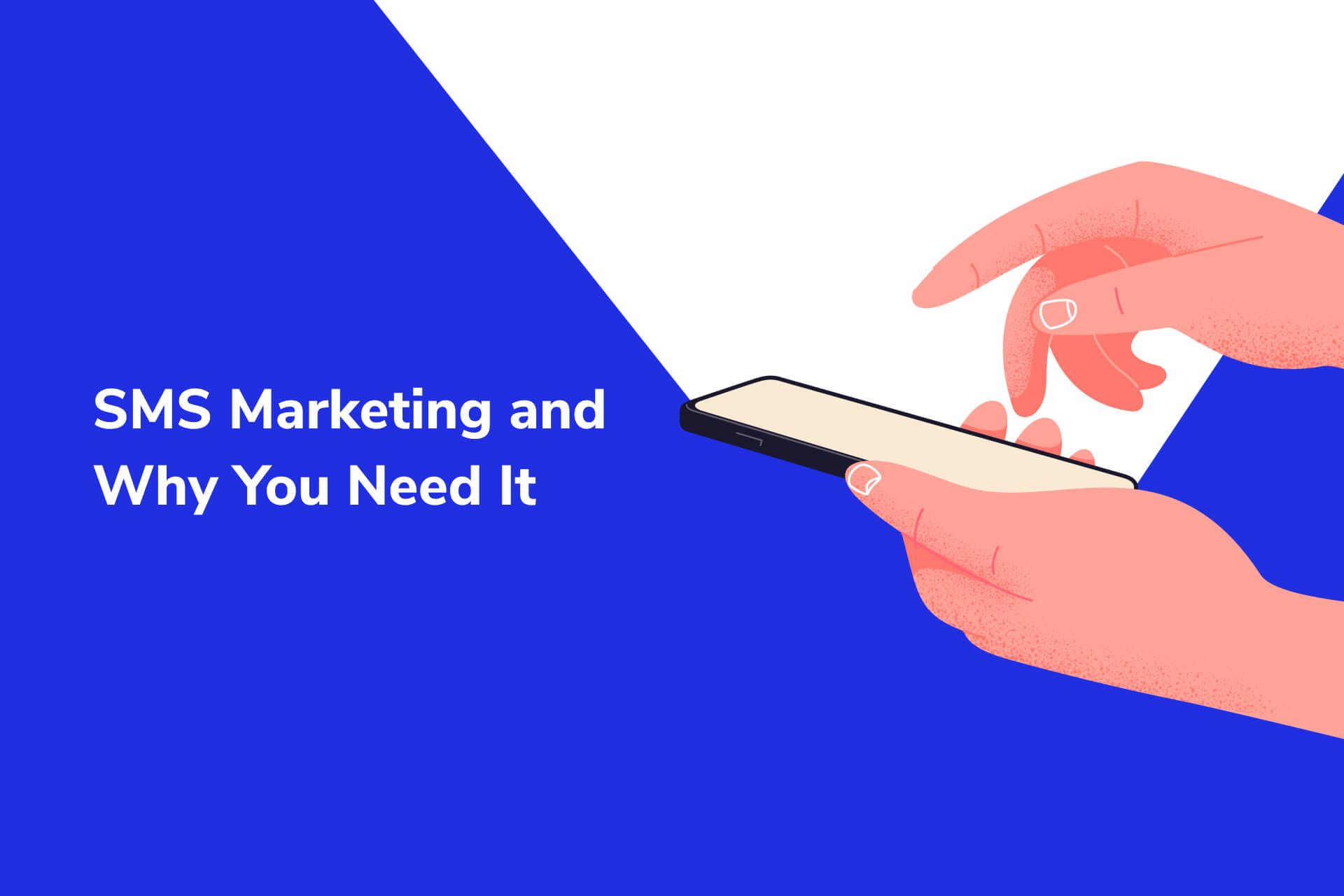 What Is SMS Marketing And Do I Need It What Is SMS Marketing And Do I Need It