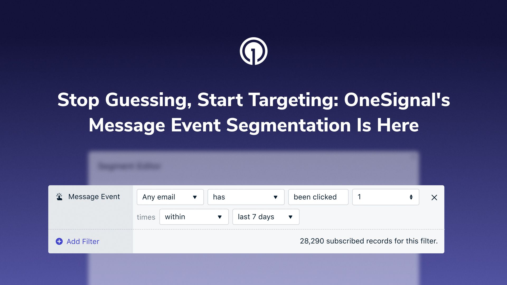 Stop Guessing, Start Targeting: OneSignal's Message Event Segmentation is Here