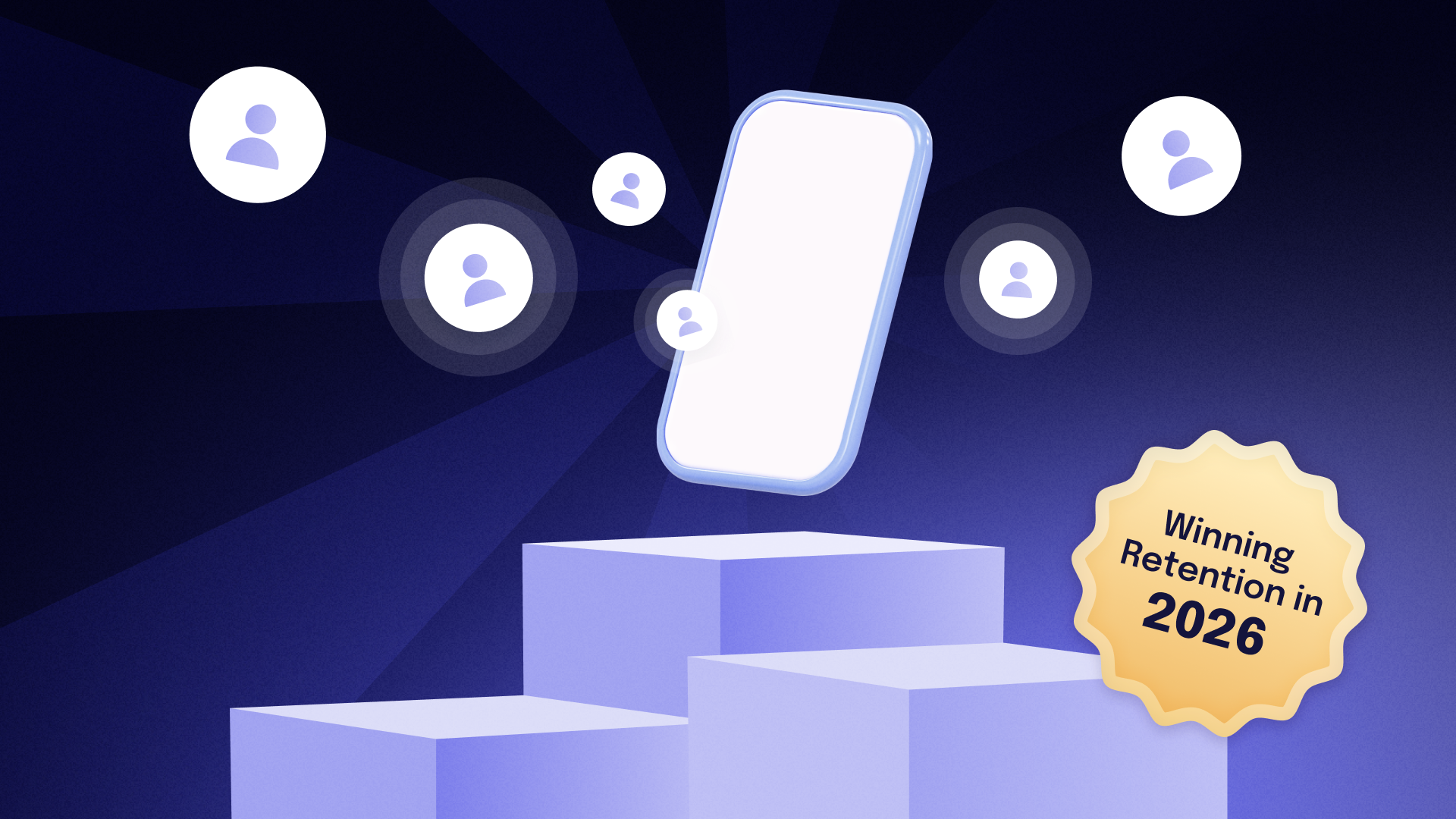 Rethinking Mobile App Retention: 3 Trends for 2026