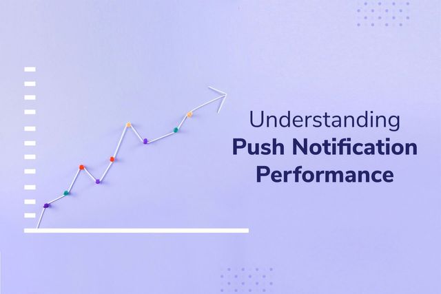 Guide to Understanding Push Notification Performance
