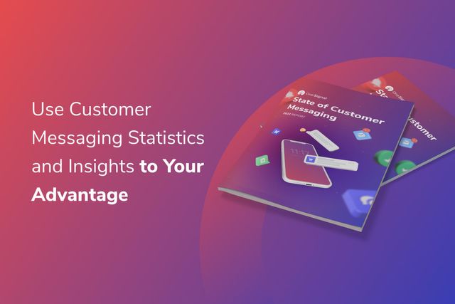 How to Use Customer Messaging Stats & Insights to Your Advantage